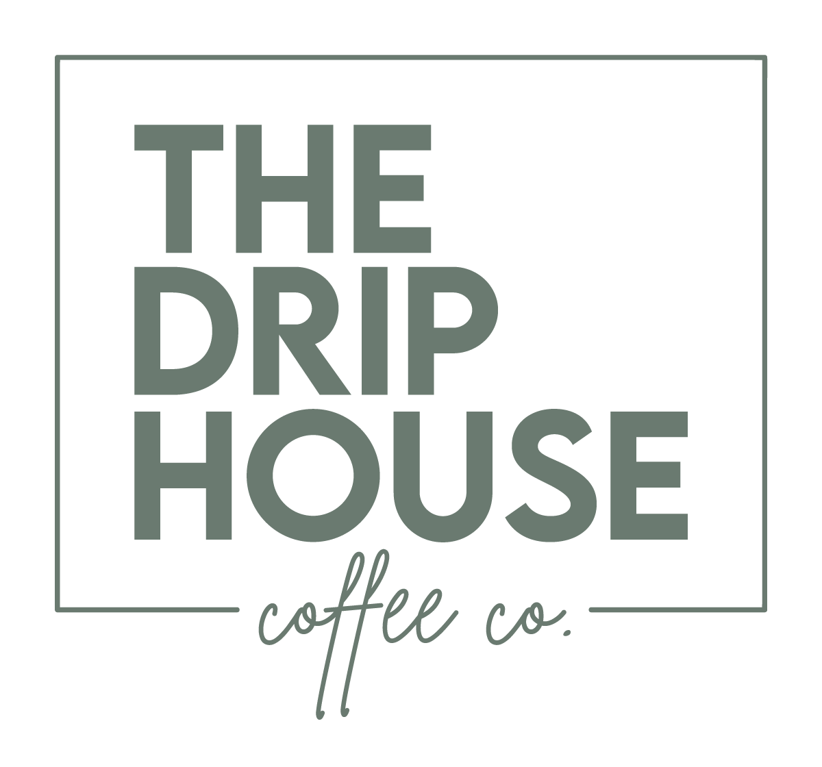 Sip the Drip | The Drip House Coffee Co.
